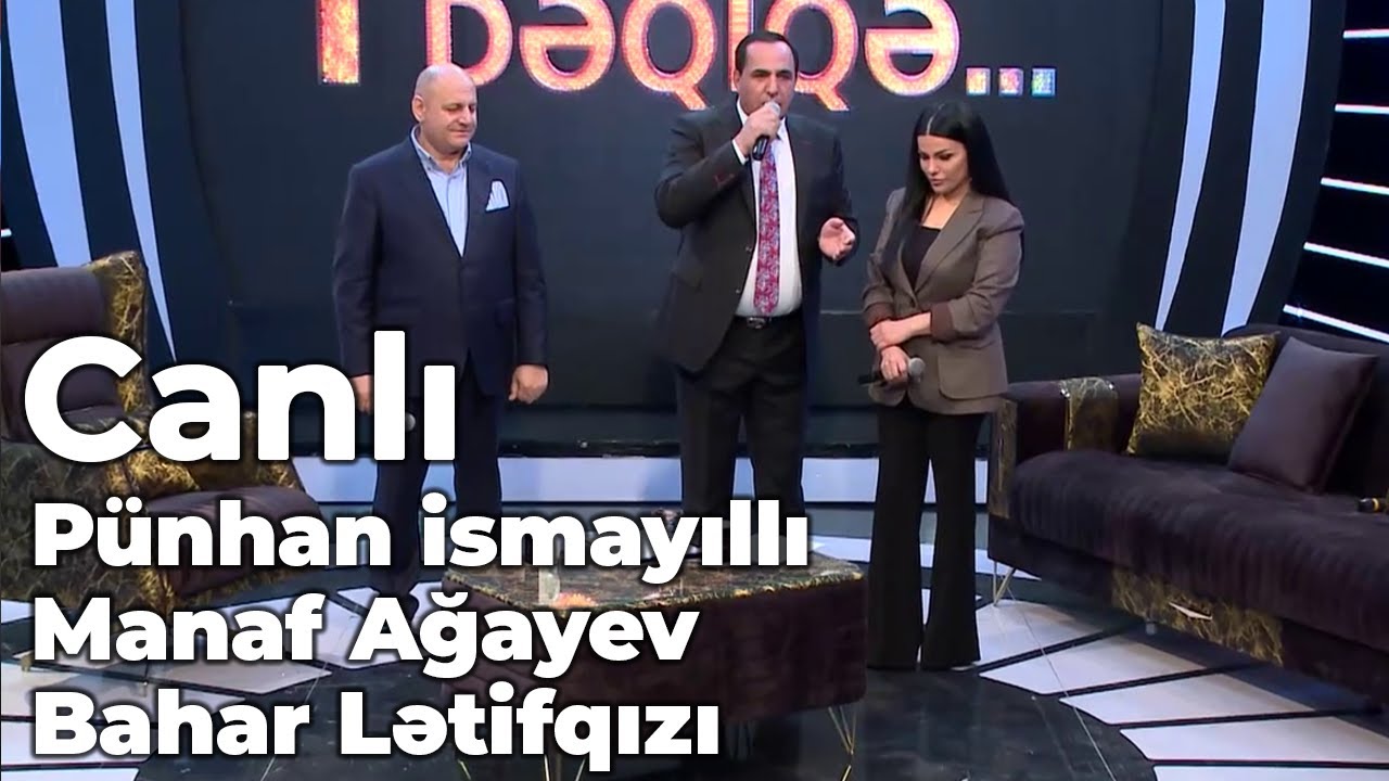 Pünhan İsmayıllı.Manaf A.Bahar L. "Atalar" Şair Mustafa. "Ay ana" Əli ...
