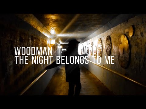 Woodman - The Night Belongs to Me