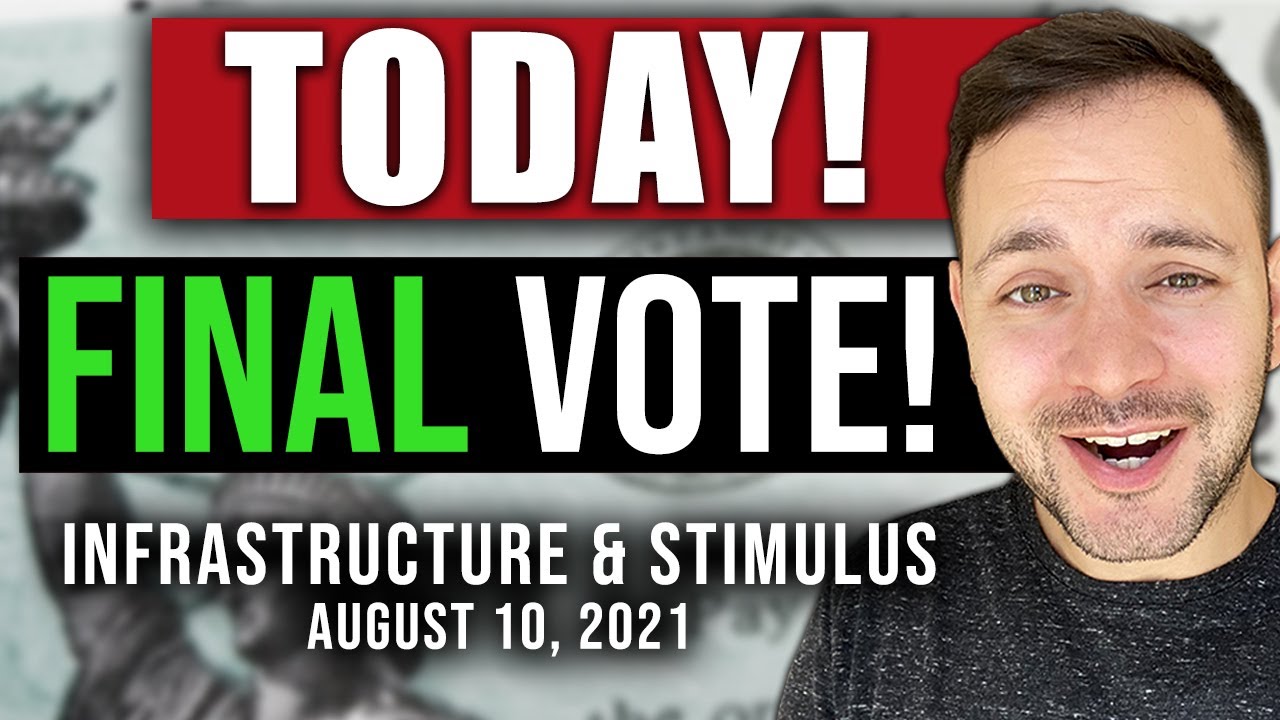 (FINAL VOTE TODAY!) STIMULUS CHECK UPDATE & INFRASTRUCTURE BILL 08/10 ...