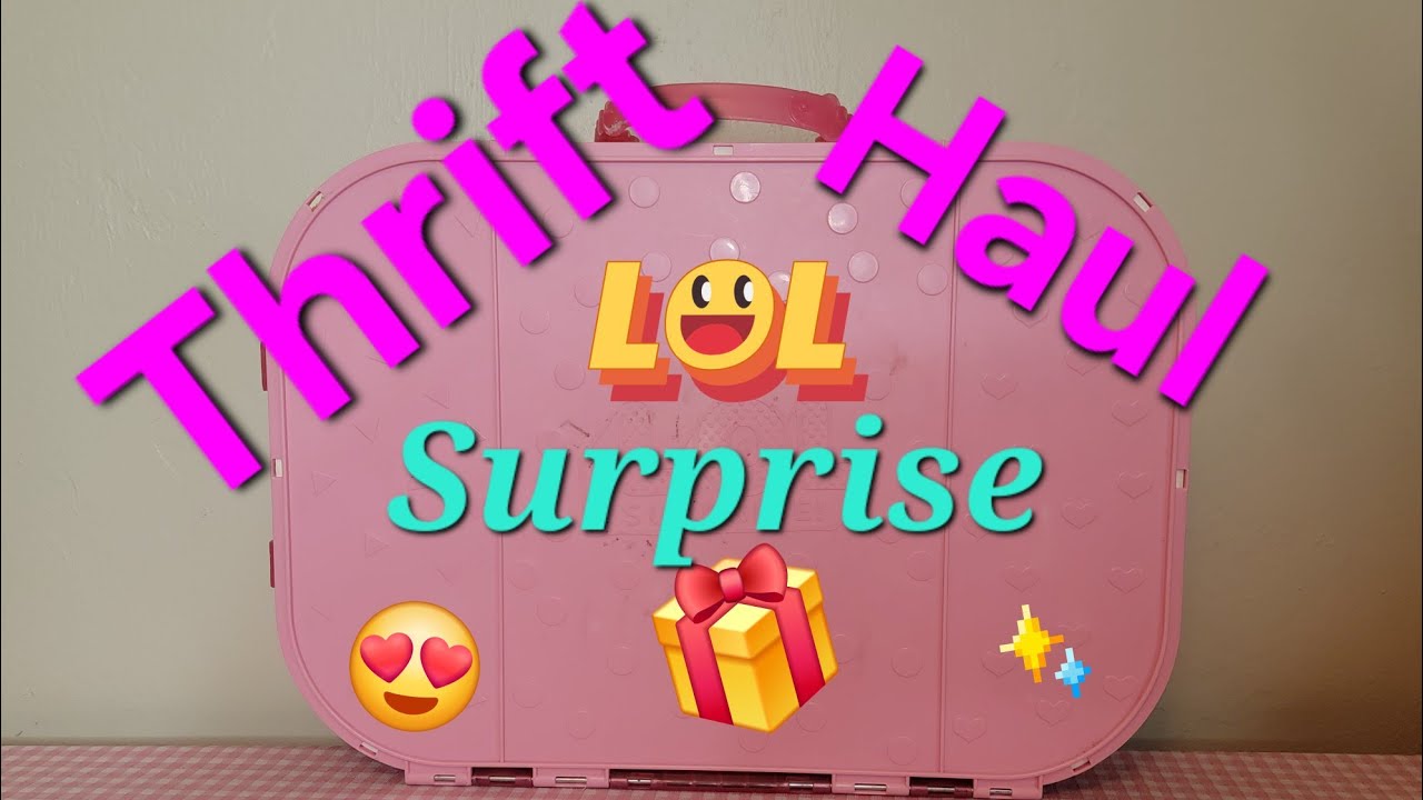 Thrift Haul - LOL Surprise - What LOL Dolls are in the Tote? - YouTube