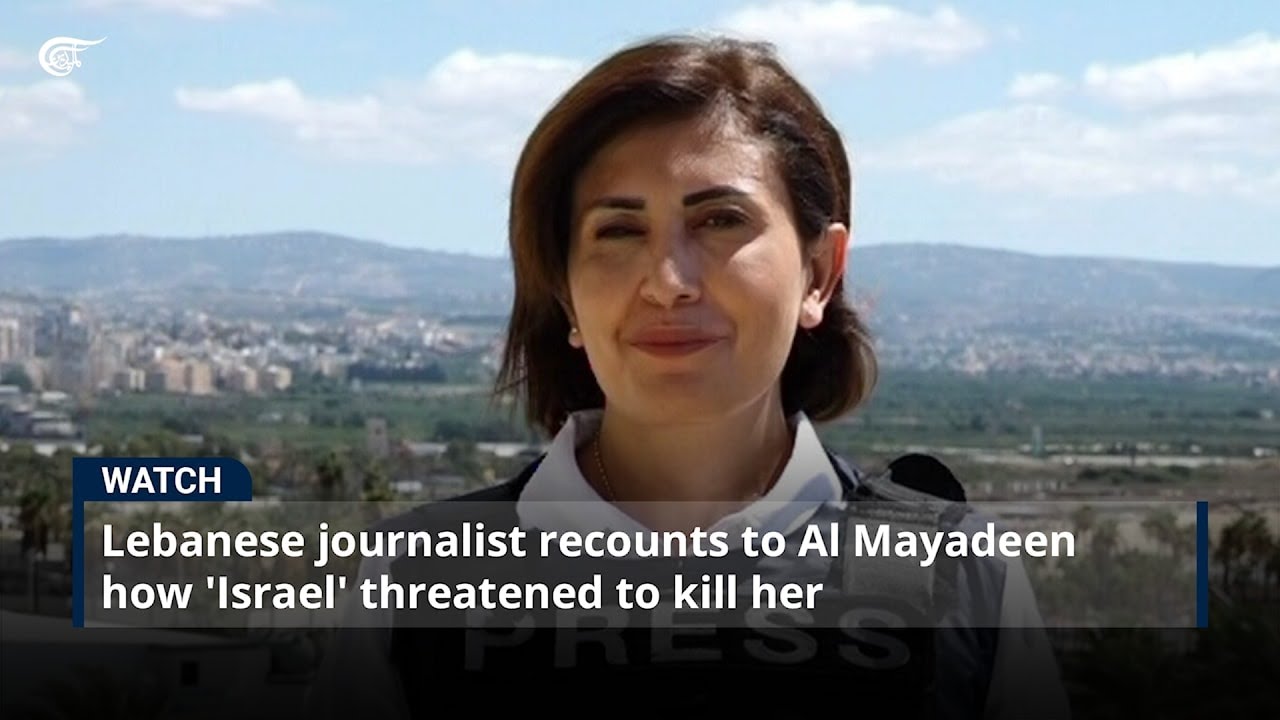 Lebanese journalist recounts to Al Mayadeen how 'Israel' threatened to ...