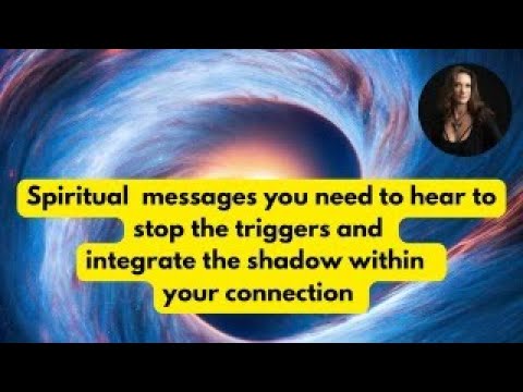 Spiritual Messages U Need 2 Hear 2 Stop The Triggers & Integrate The ...