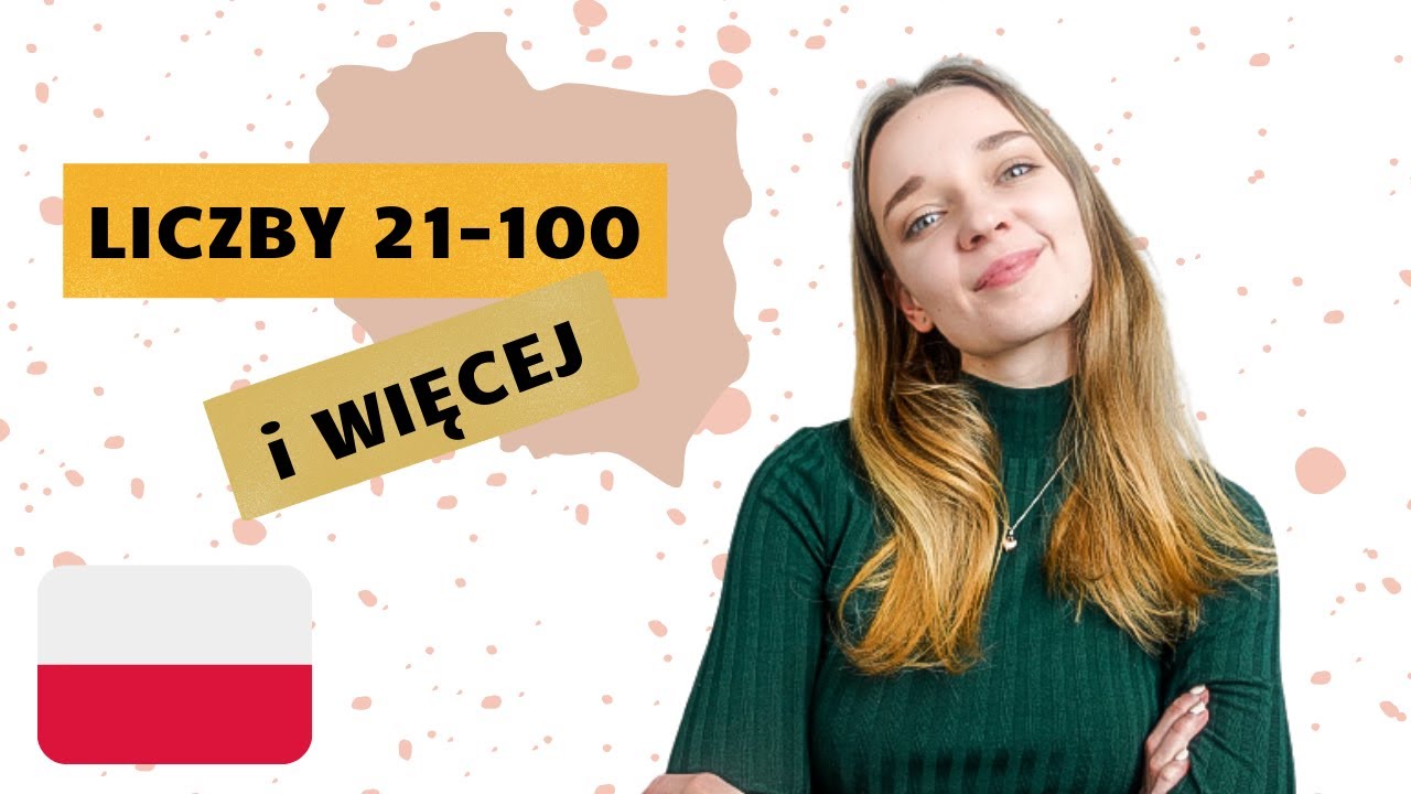 POLISH NUMBERS 21-100 and MORE // LICZBY 21-100 i WIĘCEJ - YouTube