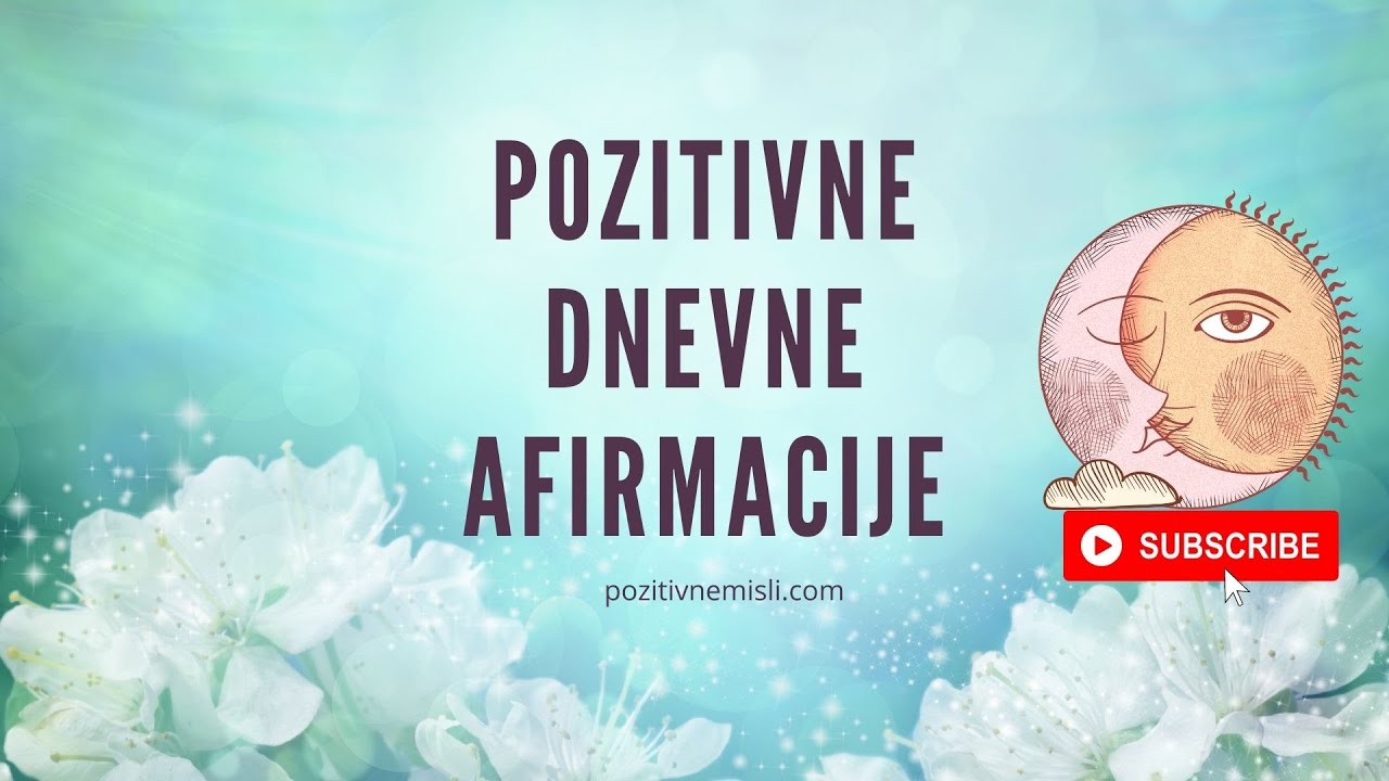 Pozitivne dnevne Afirmacije - YouTube
