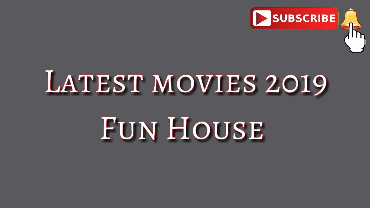 Latest Movie 2019 FunHouse - YouTube