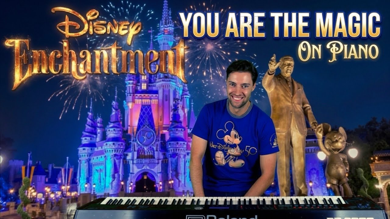 You Are The Magic on Piano - Disney Enchantment - Walt Disney World ...