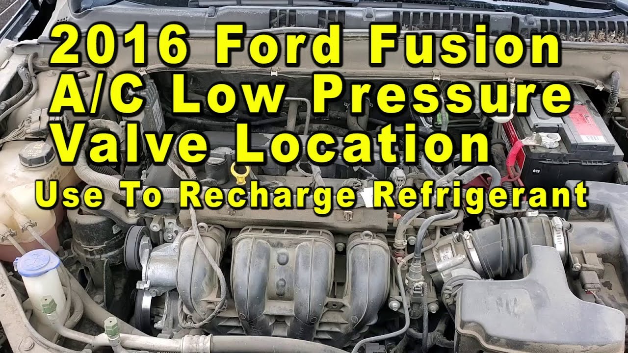 2016 Ford Fusion A/C Low Pressure Valve Port Location Use To Recharge ...