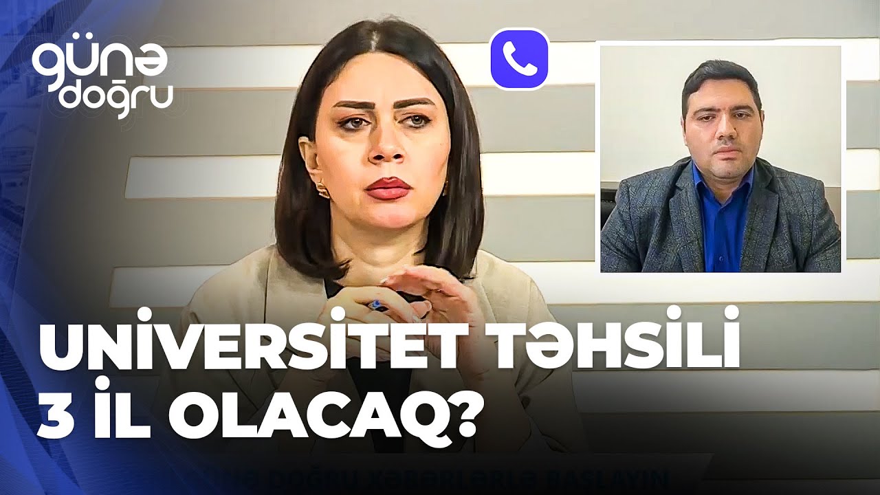 Günə doğru - Maraqlı təklif: “Bakalavr təhsili 3 ilə endirilsin” - YouTube