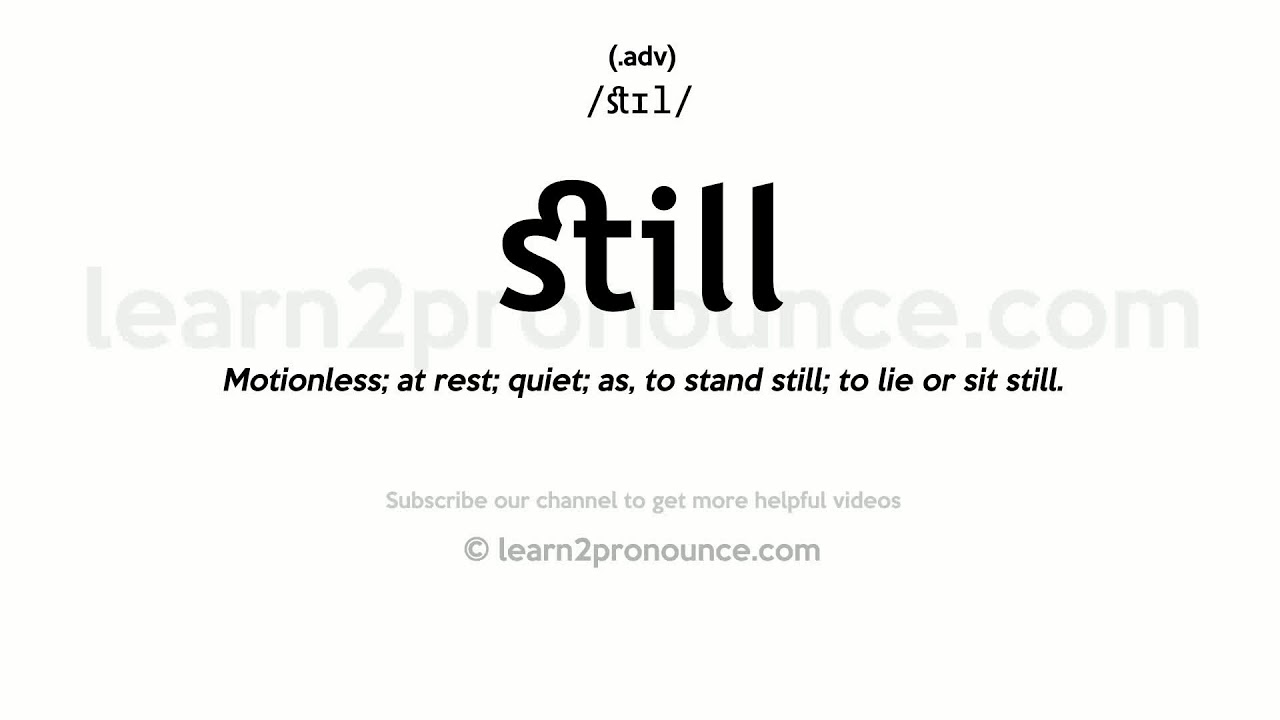 Pronunciation of Still | Definition of Still - YouTube