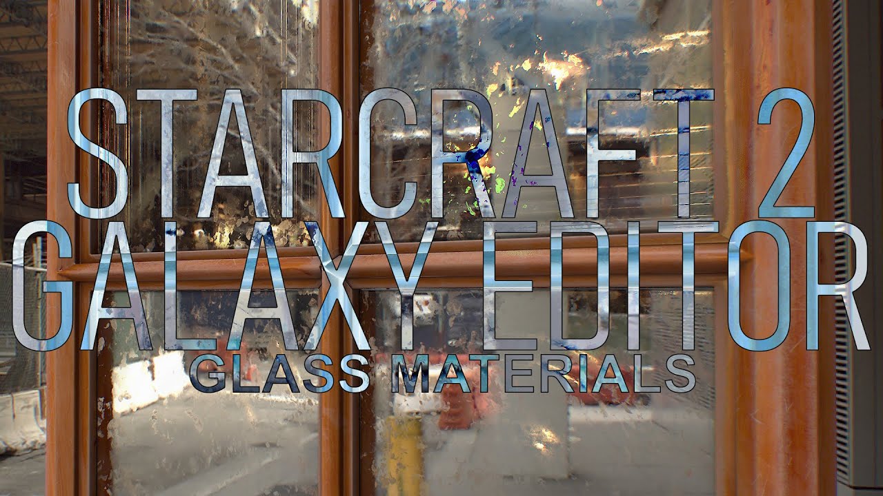 Starcraft 2: Galaxy Editor - Glass Materials - YouTube
