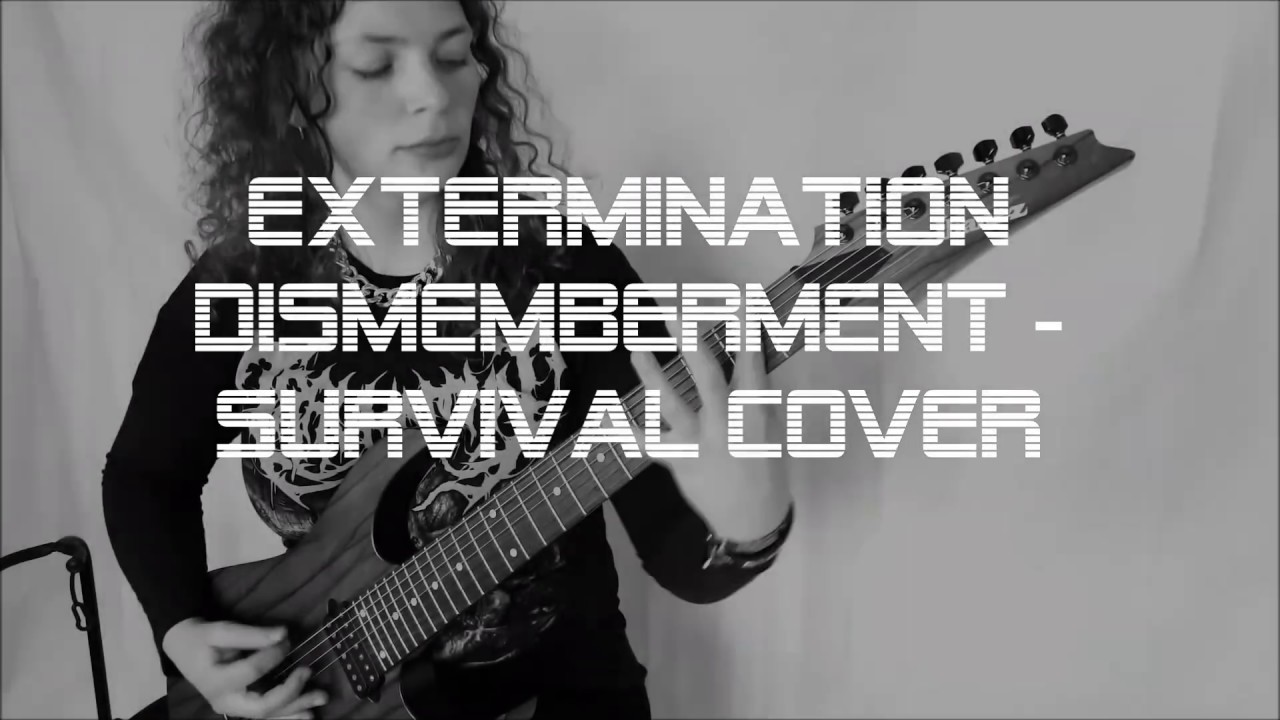 Extermination Dismemberment - Survival Cover - YouTube