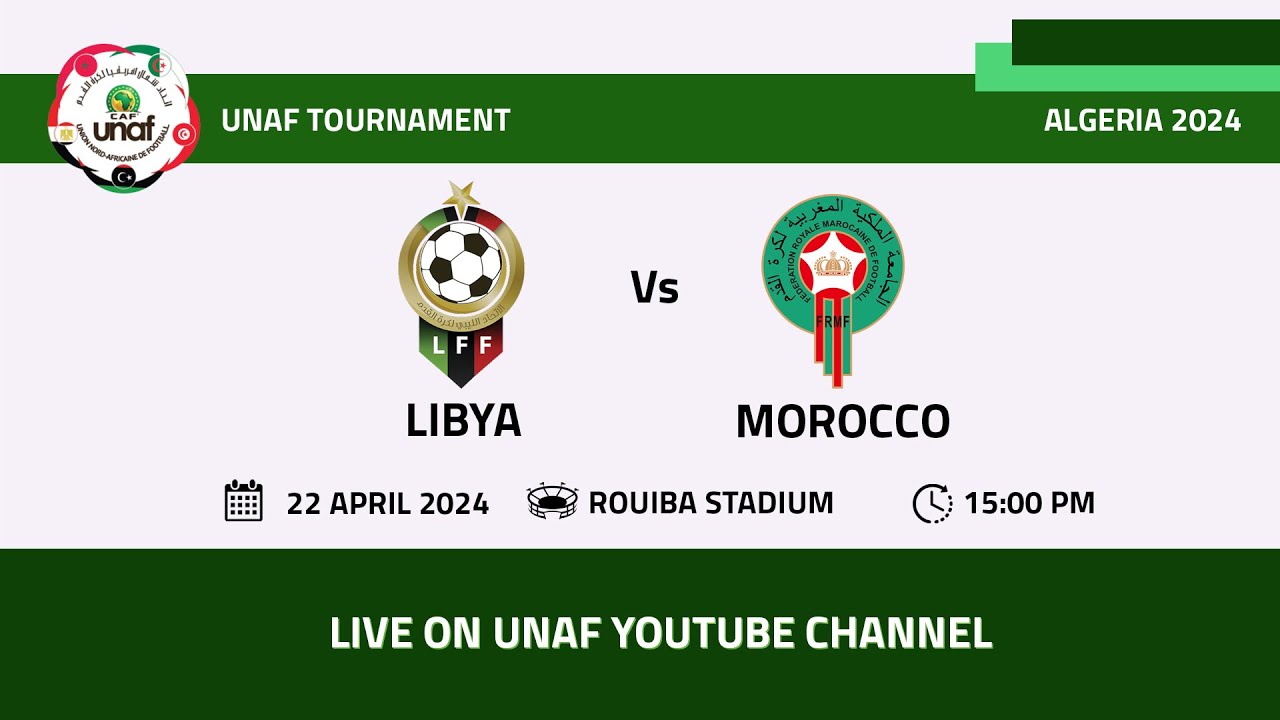 UNAF TOURNAMENT 2007 - 2008 : MD3 LIBYA VS MOROCCO - YouTube