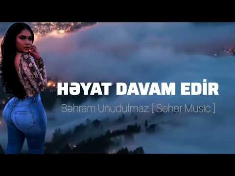 Heyat davam edir [ Seher Music ] Official Video Yeni 2024 Behram Unudulmaz