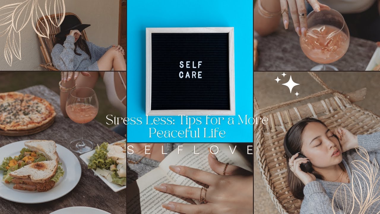 Stress Less: Tips for a More Peaceful Life. - YouTube