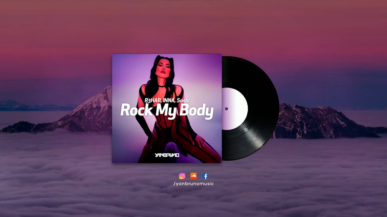 R3HAB, INNA, Sash! - Rock My Body (Yan Bruno Remix) - YouTube