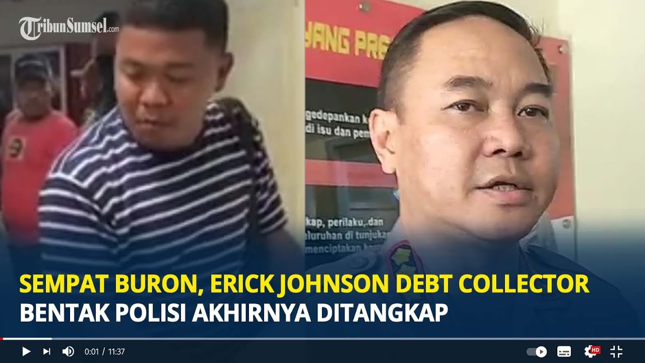 Sempat Buron, Erick Johnson Debt Collector Bentak Polisi Akhirnya Ditangkap - YouTube