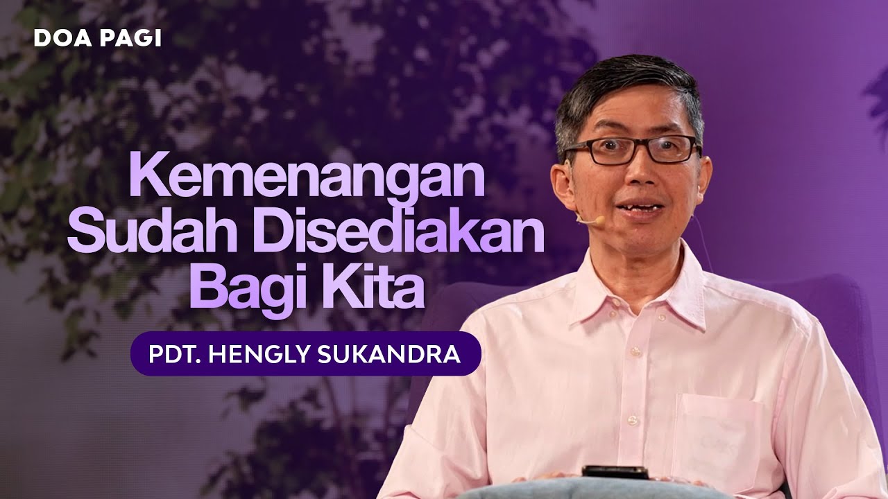 Kemenangan Sudah Disediakan Bagi Kita - Pdt. Hengly Sukandra | DOA PAGI | GMS Church - YouTube