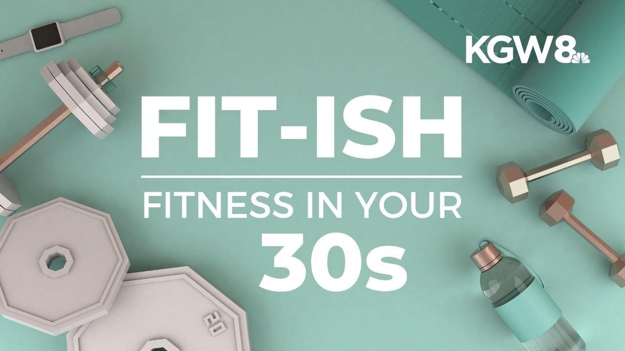 Fit-ish: How to embrace fitness when you're in your 30s - YouTube