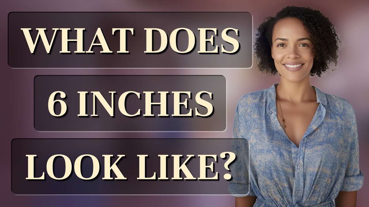 What Does 6 Inches Look Like YouTube What Does 6 Inches Look Like YouTube