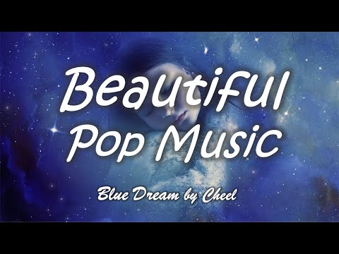 Beautiful Pop Music - Blue Dream by Cheel (Free Download, No Copyright ...