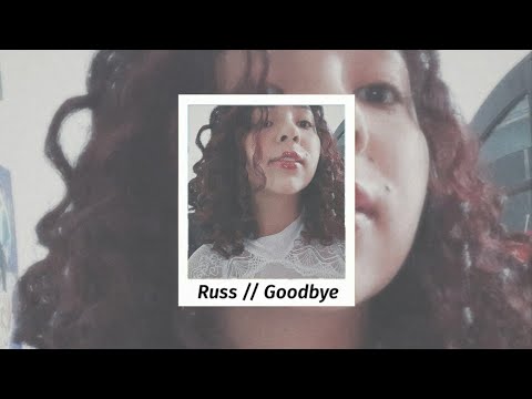 Russ // Goodbye - YouTube