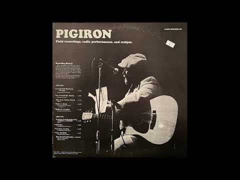 Pigiron – Field Recordings, Radio Performances, And Recipes. (Vinyl ...
