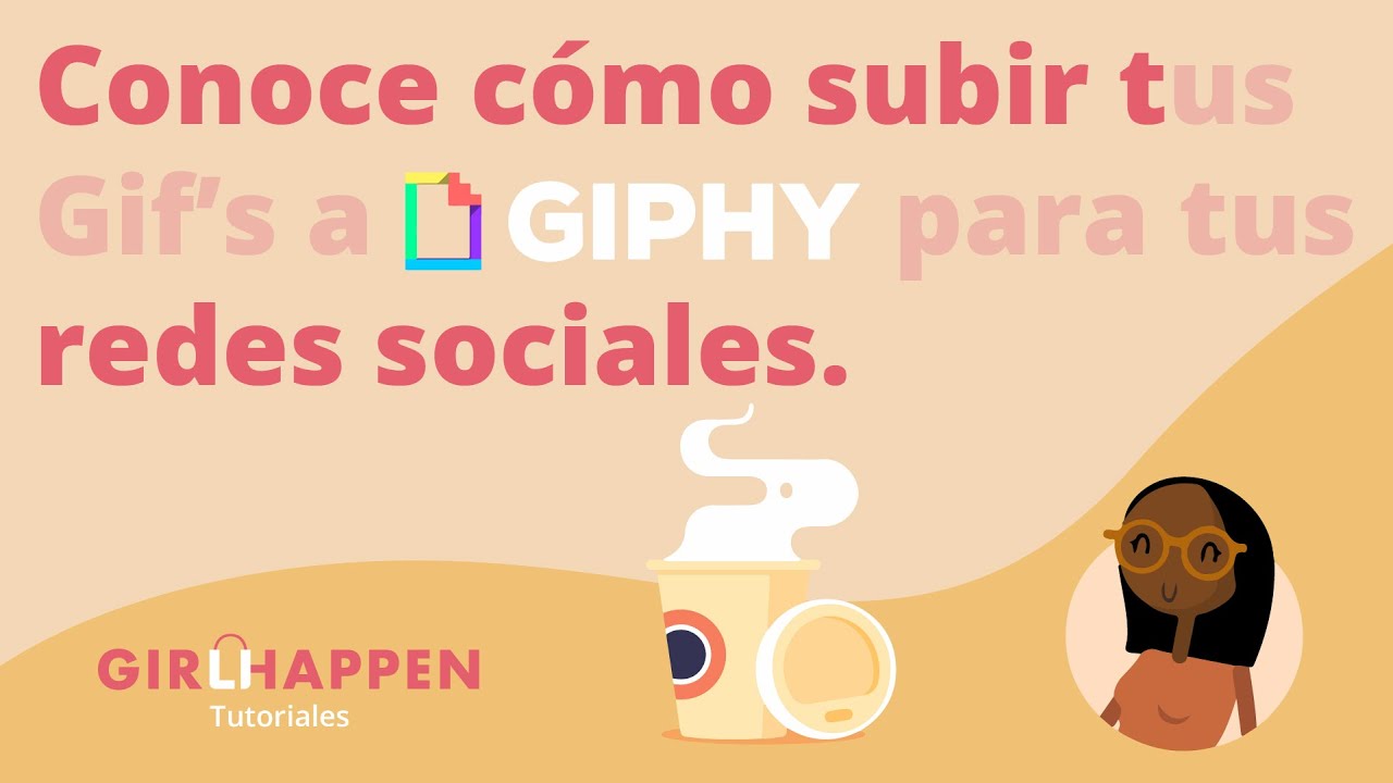 Conoce cómo subir tus Gif´s a Giphy para utilizarlos en tus historias ...