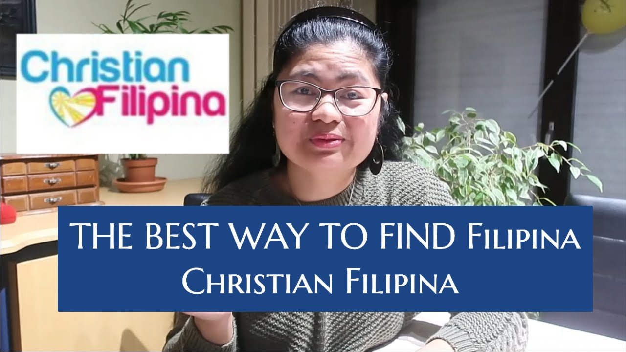THE BEST WAY TO FIND A Filipina for Dating| CHRISTIAN FILIPINA DATING ...