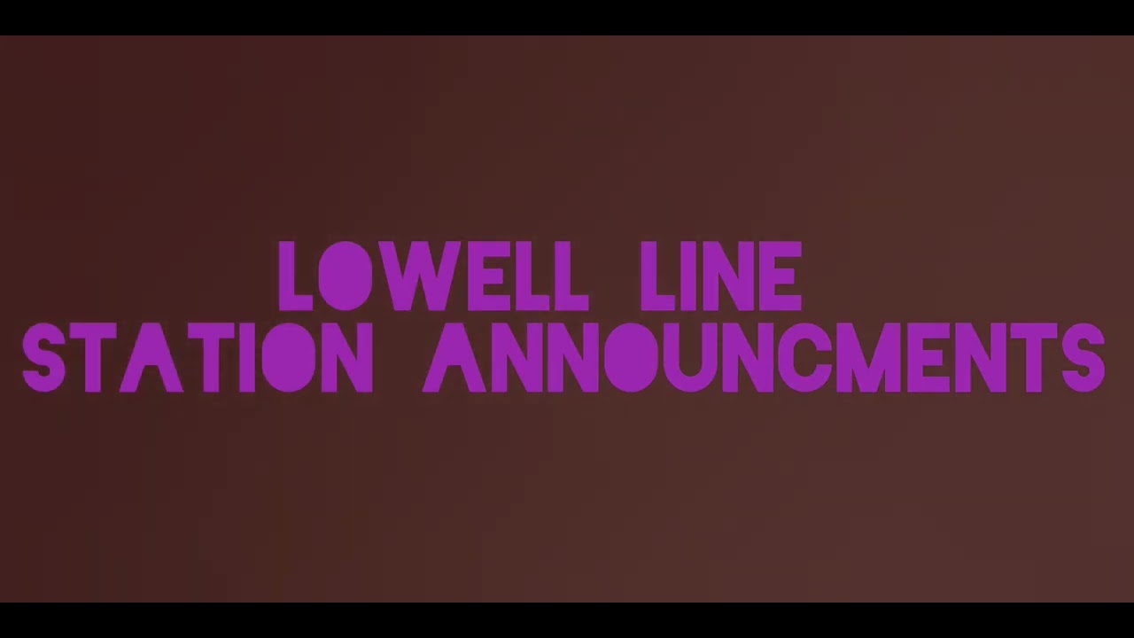LOWELL MBTA ANNOUNCEMENTS - YouTube
