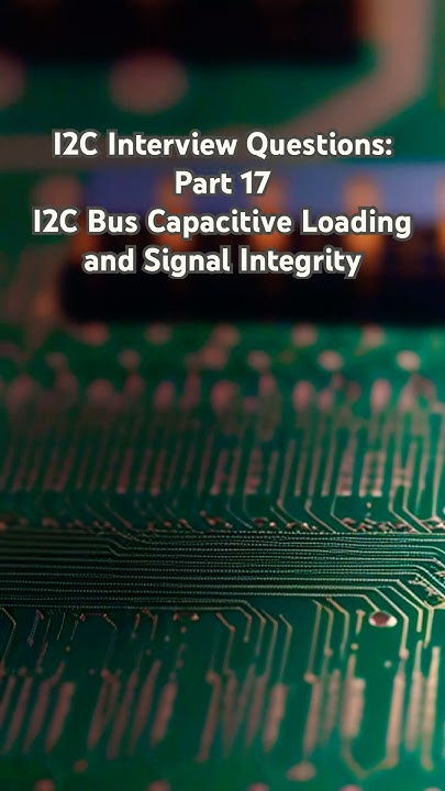 I2C Interview Questions: Part 17 I2C Bus Capacitive Loading and Signal Integrity - YouTube