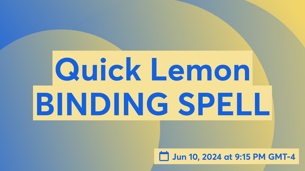 Quick Lemon BINDING SPELL - YouTube