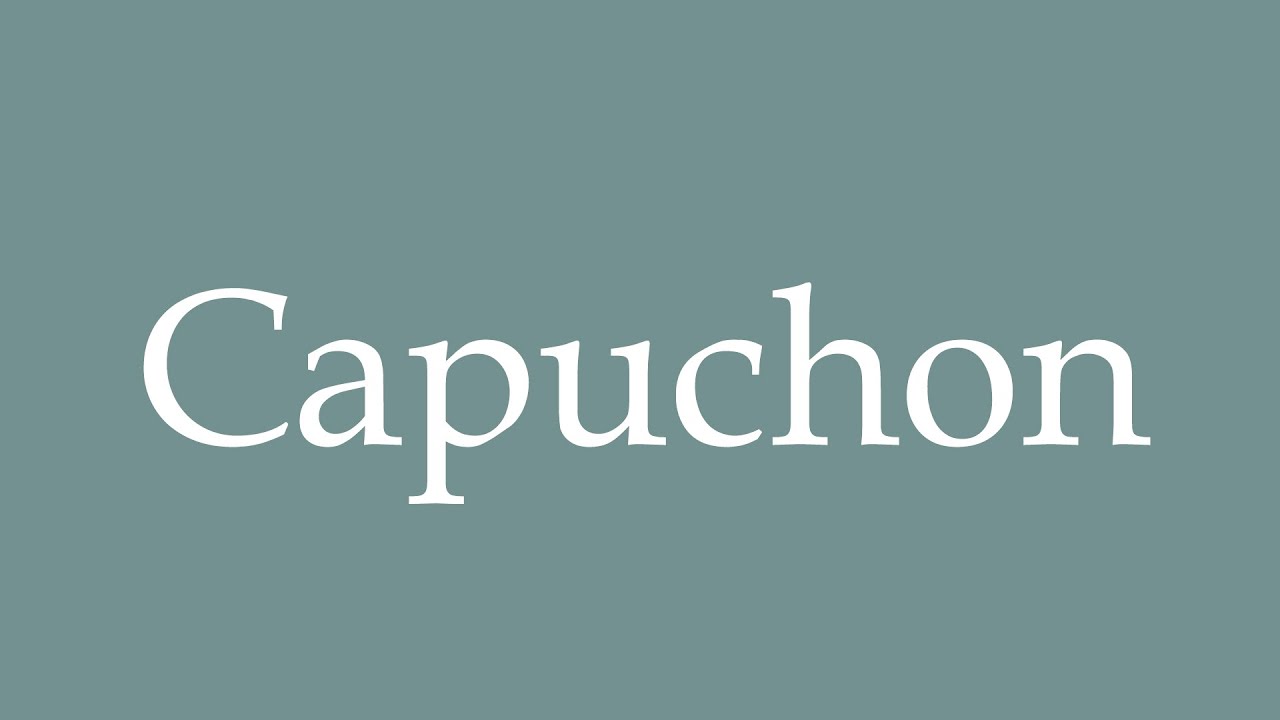 How to Pronounce ''Capuchon'' (Cap) Correctly in French - YouTube