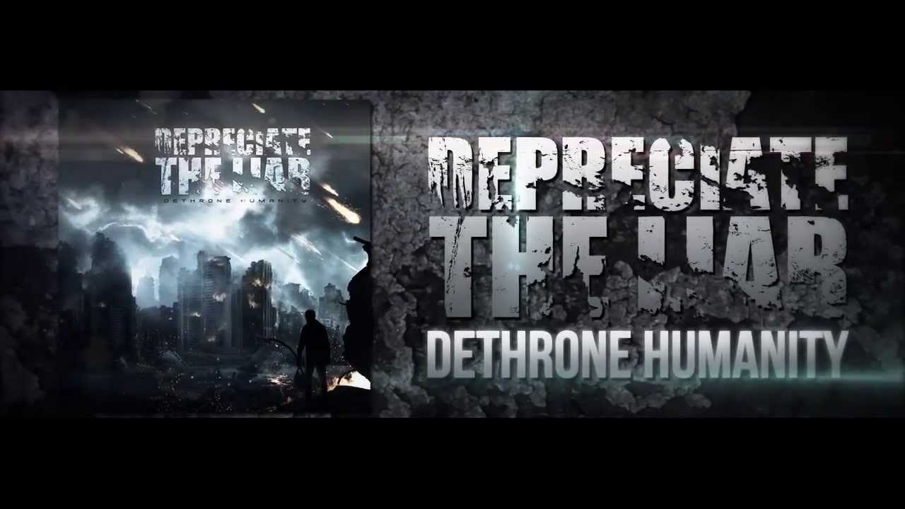 Depreciate The Liar - Dethrone Humanity (Official Lyric Video) - YouTube