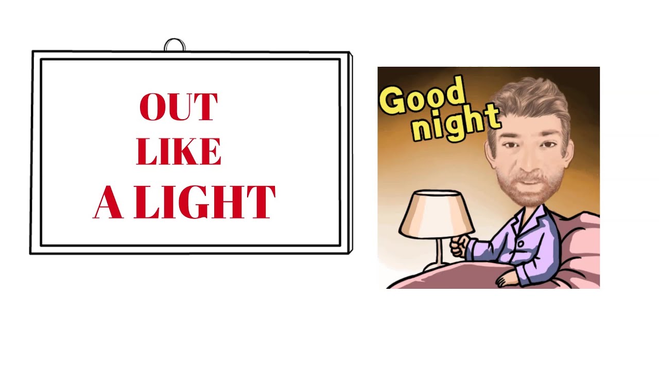 English Tutor Nick P Adjective Phrase 99 Out Like A Light Origin english-tutor-nick-p-adjective-phrase-99-out-like-a-light-origin