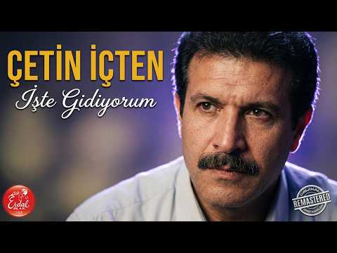 İşte Gidiyorum | Çetin İçten