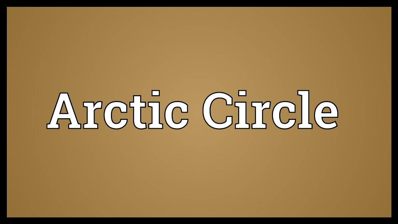 Arctic Circle Meaning YouTube arctic-circle-meaning-youtube