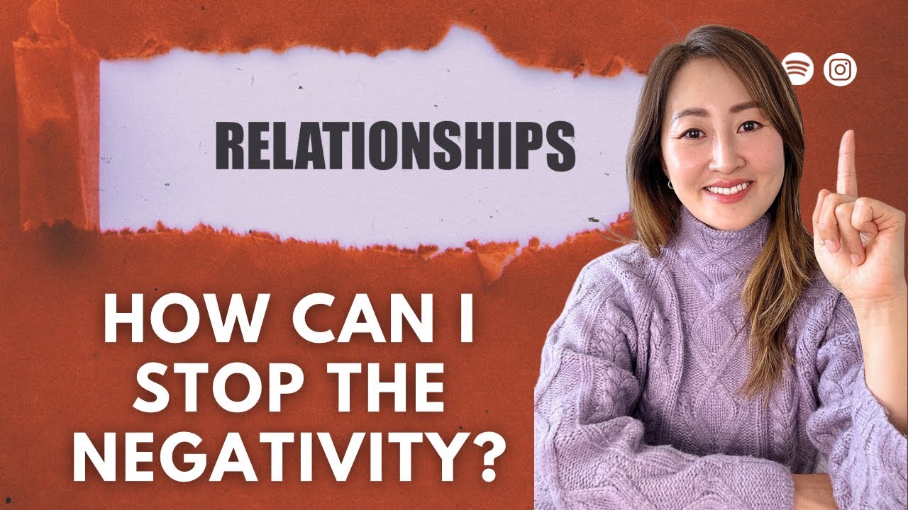 How Can I Stop The Negativity In Relationships? EP#6 - YouTube
