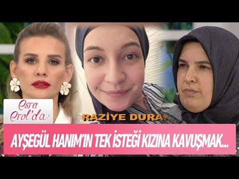 Ayşegül Hanım'ın tek isteği kızına kavuşmak - Esra Erol'da 30 Ekim 2018