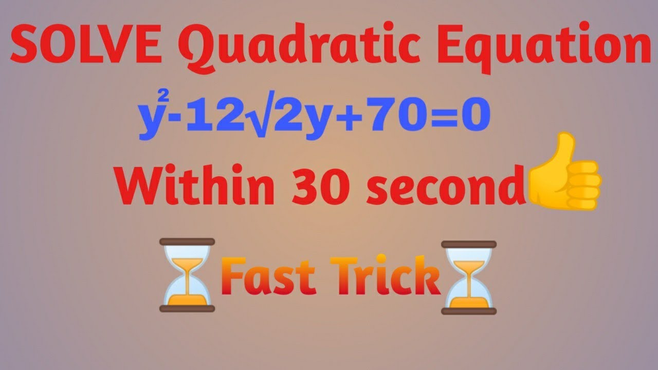 Best Trick To Solve Quadratic Equation Within 30 Second Competetive best-trick-to-solve-quadratic-equation-within-30-second-competetive