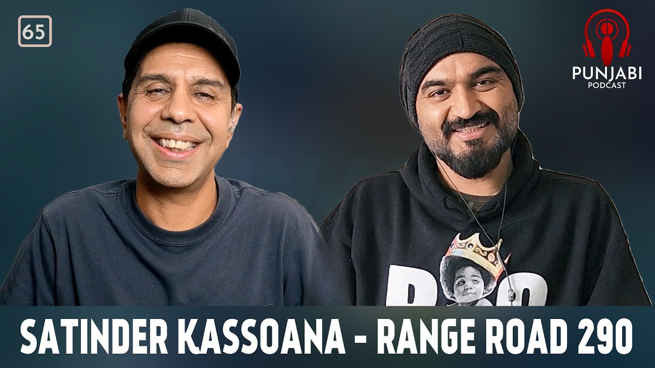 Satinder Kassoana - Range Road 290 (65) - Punjabi Podcast with Sangtar ...