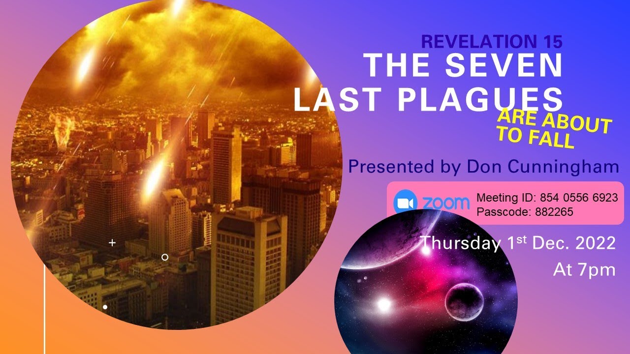 The Seven Last Plagues are about to fall; Presented by Don Cunningham ...