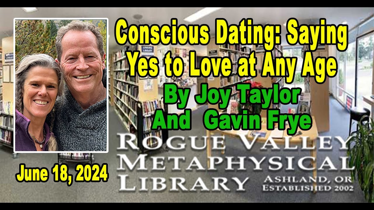 Joy Taylor & Gavin Frye: Conscious Dating: Saying Yes to Love at Any Age - YouTube