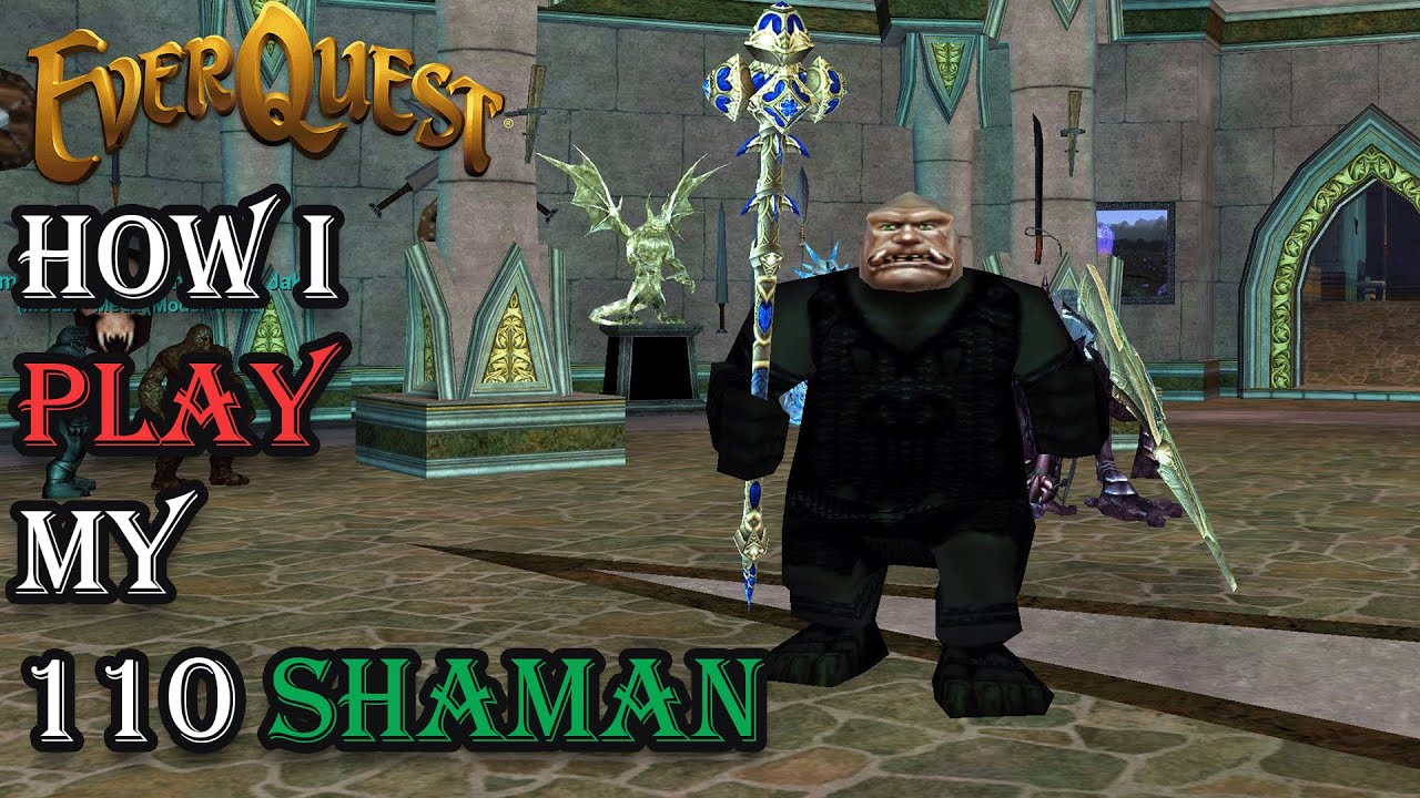How I Play My Level 110 Shaman - Everquest Guide - YouTube