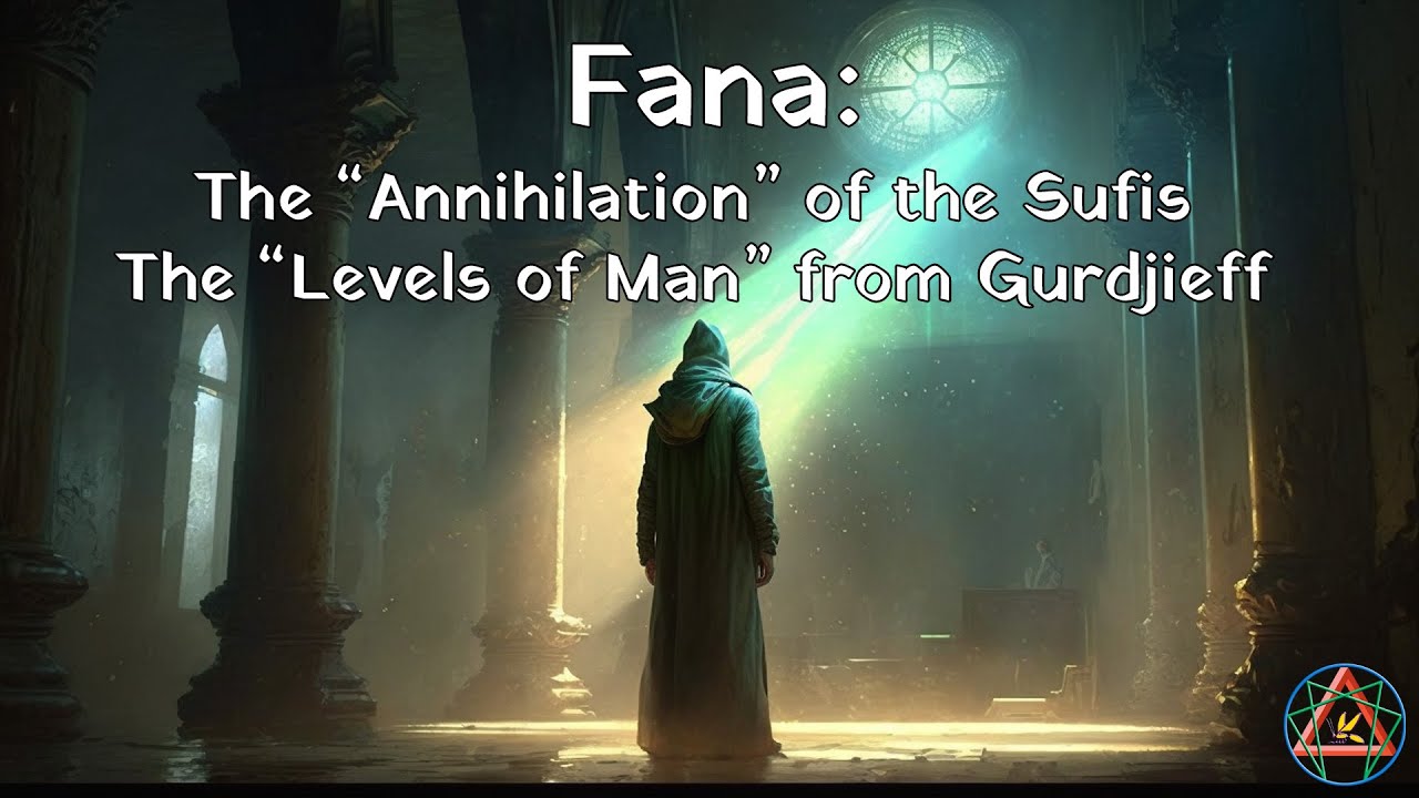 Fana: The ‘Annihilation’ of the Sufis, the ‘Levels of Man’ from ...