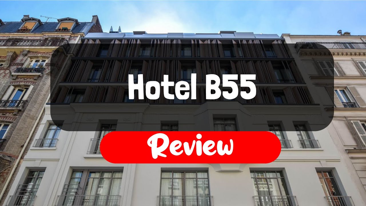 Hotel B55 Review - Is This Paris Hotel Worth It? - YouTube