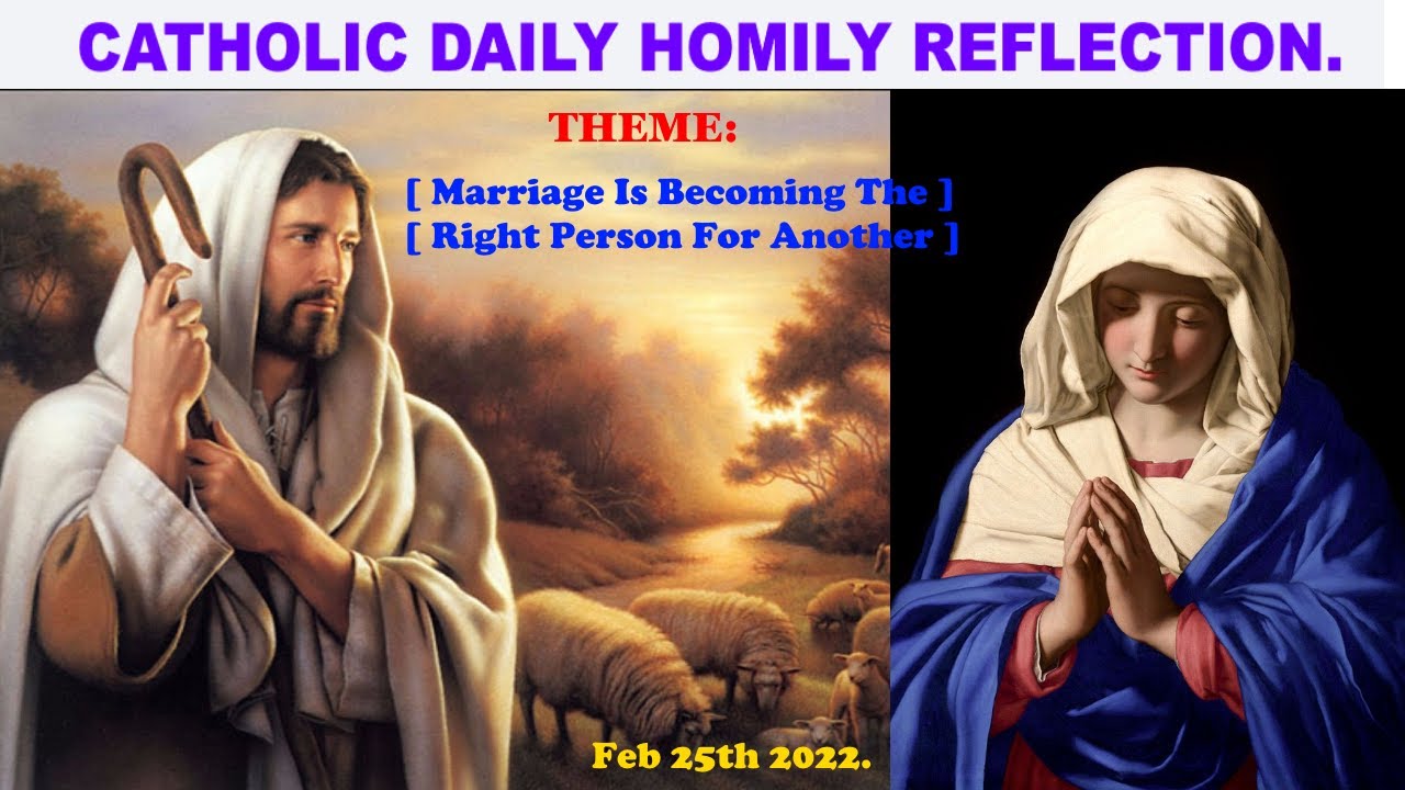 Catholic daily homily reflection for today [ MARRIAGE IS BECOMING THE ...