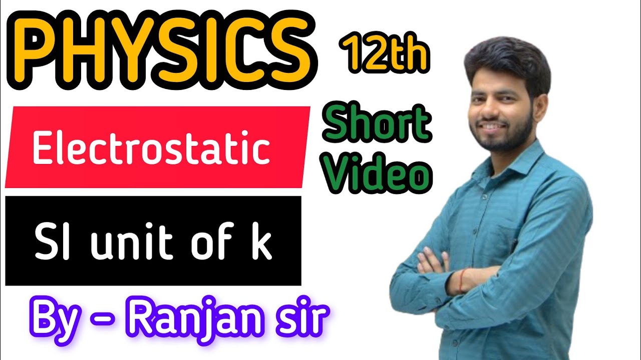 unit of coulombs constant k Physics 12th #ranjansir @BadaCareerOfficial ...