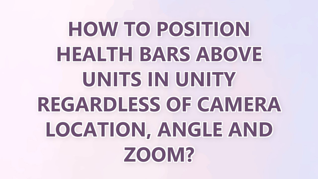 How to position health bars above units in Unity regardless of camera ...