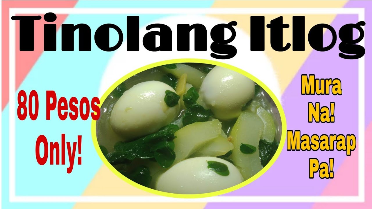 TINOLANG ITLOG | TIPID TIPS ULAM | SULIT NA! MASARAP PA! - YouTube