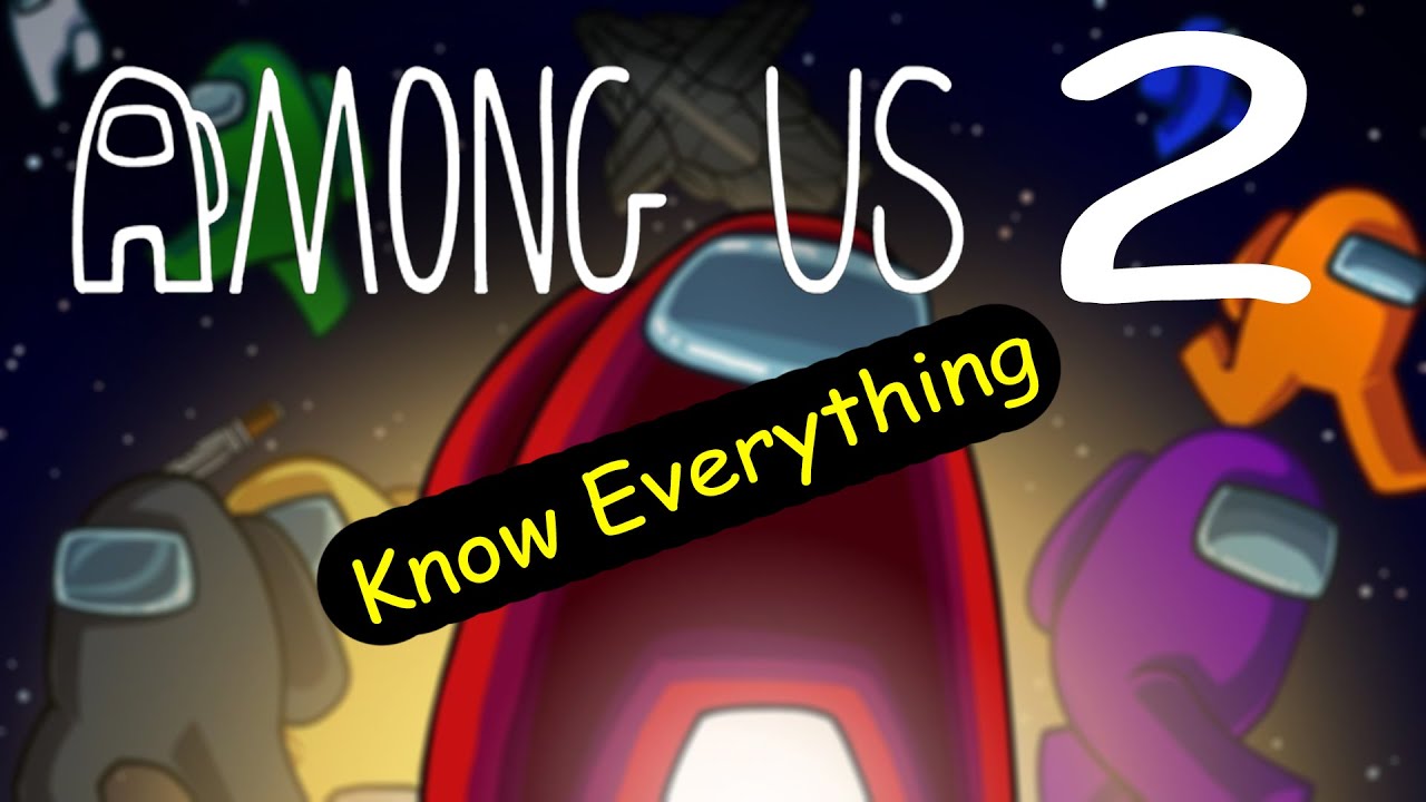 AMONG US 2-AMONG US 2 Release date-When Will AMONG US 2 be released ...